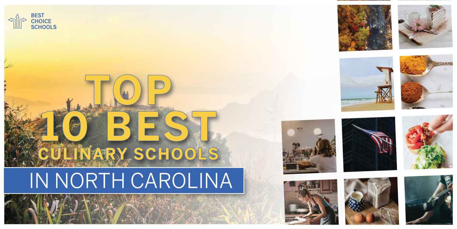 Top 10 Best Culinary Schools in North Carolina 2021 - Best Choice Schools